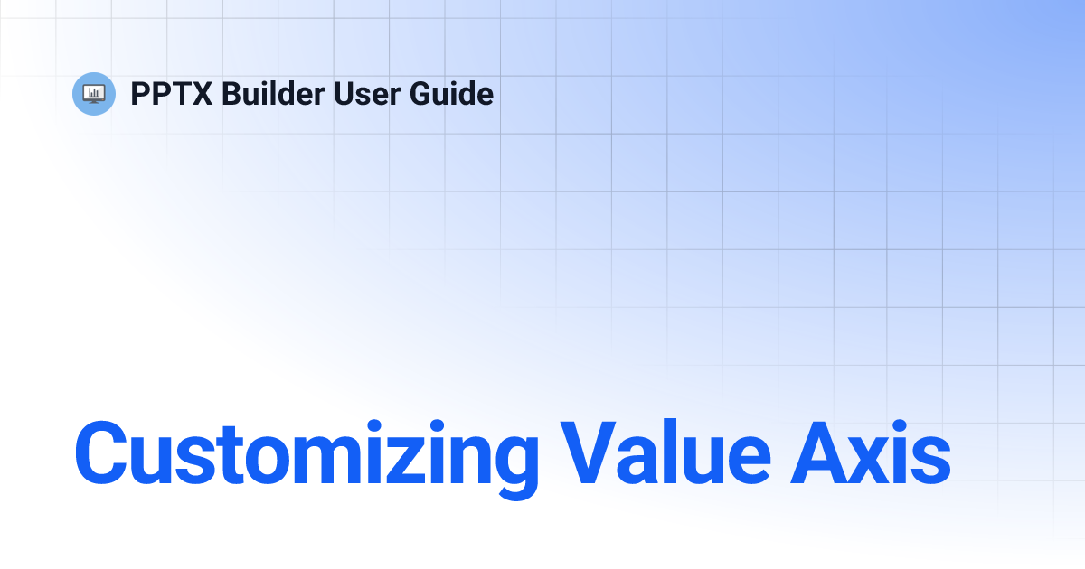 Customizing Value Axis | PPTX Builder User Guide